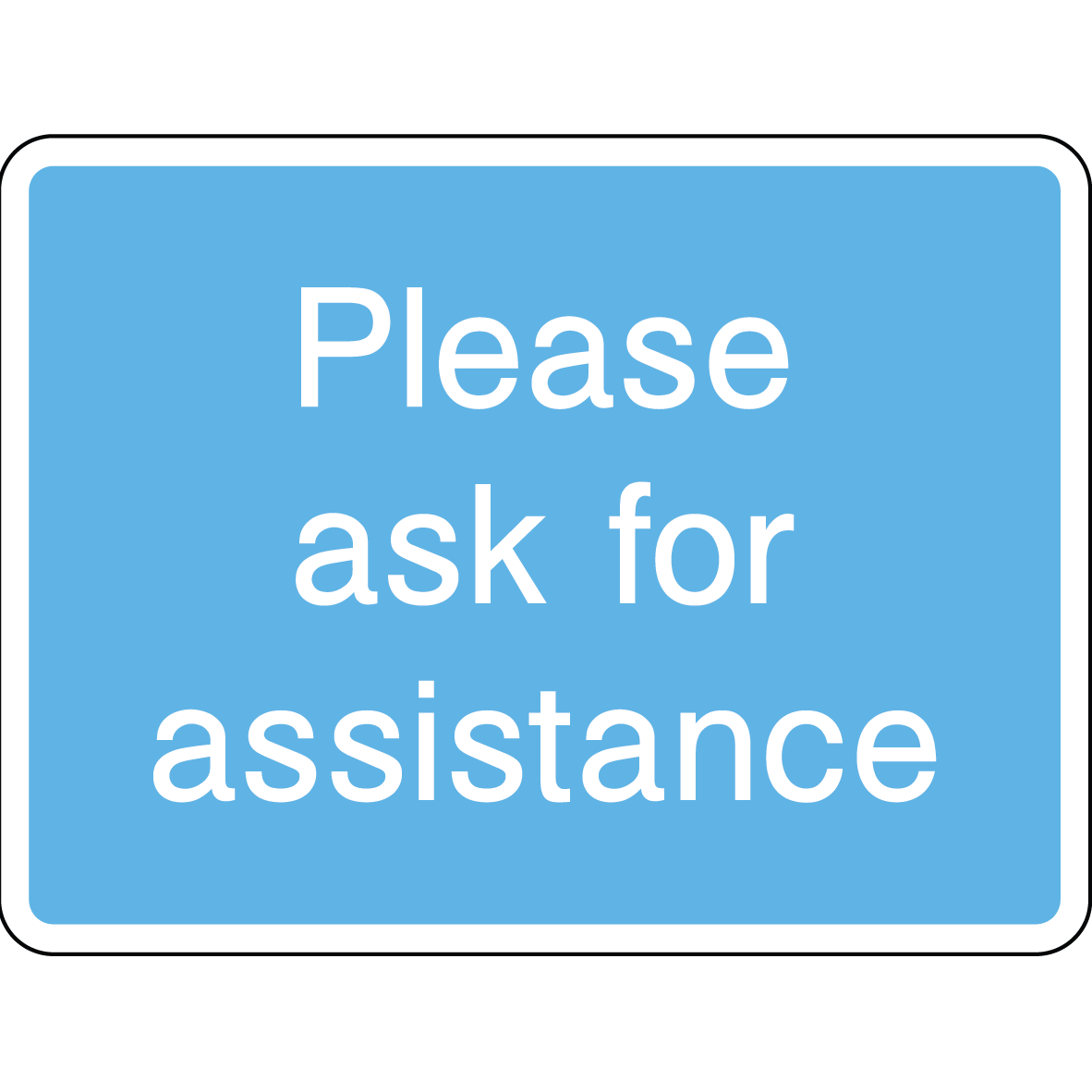Please Ask for Assistance – Help and Support Sign