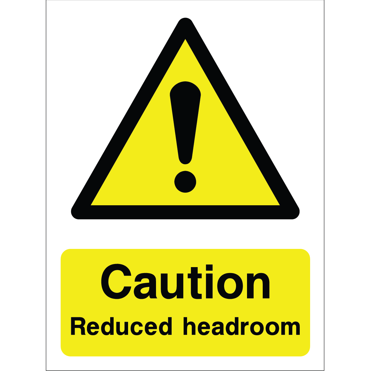 Caution: Reduced Headroom – Safety Warning Sign