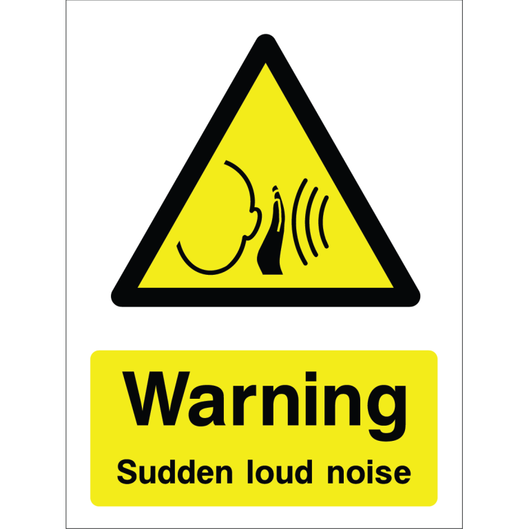 Warning Sudden Loud Noise Sign